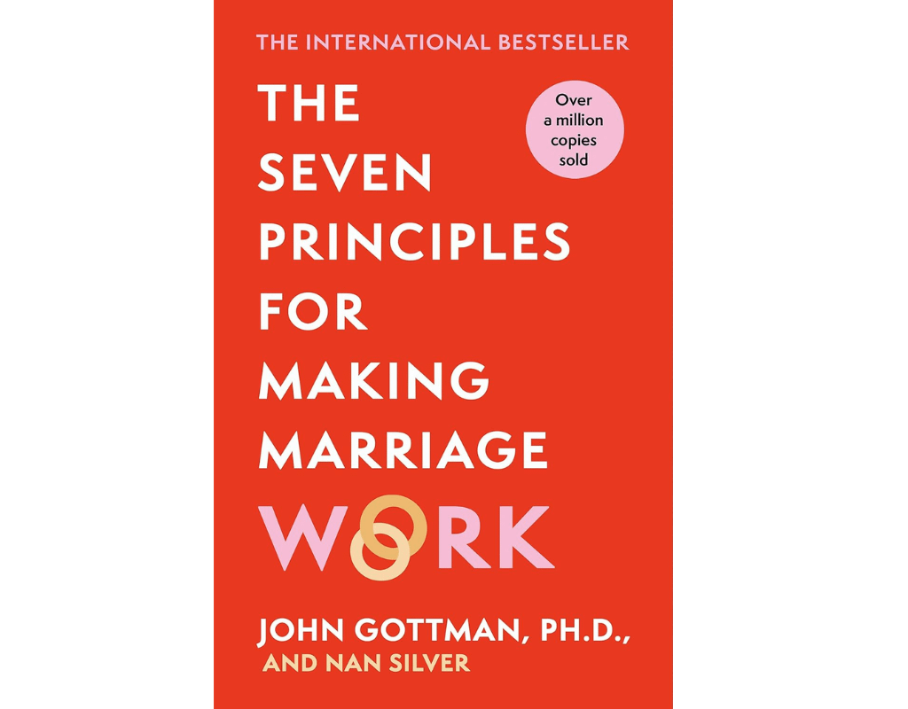 The Seven Principles For Making Marriage Work - John M Gottman PH.D ...